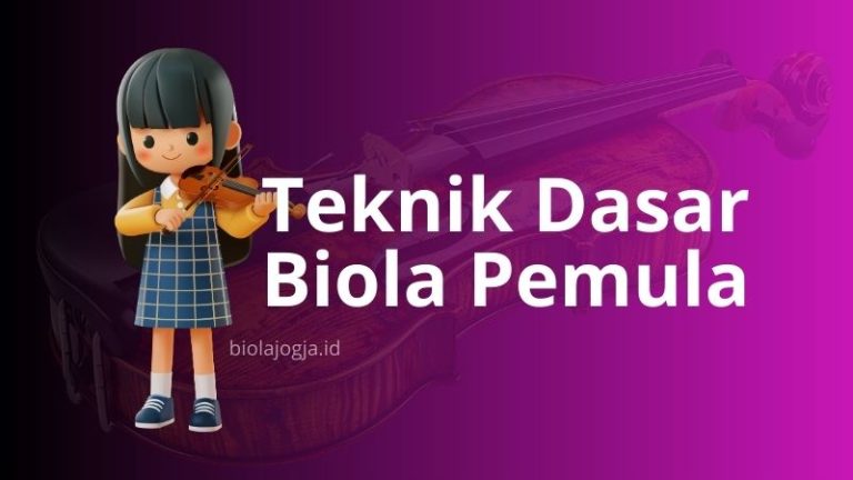 Teknik Dasar Belajar Biola Untuk Pemula – Biola Jogja
